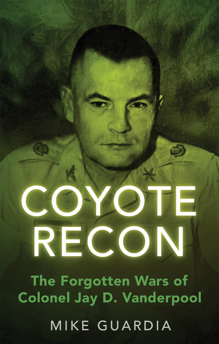 Book Review: Coyote Recon: The Forgotten Wars of Colonel Jay D ...